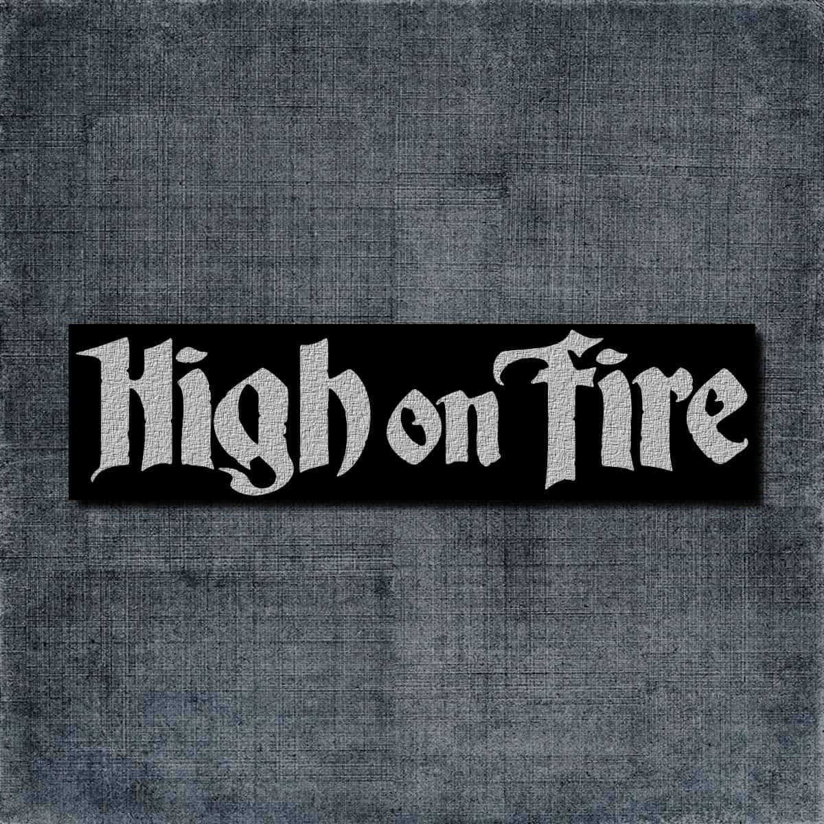 High On Fire Back Patch, High On Fire Logo Big Back Patch – Metal Band ...